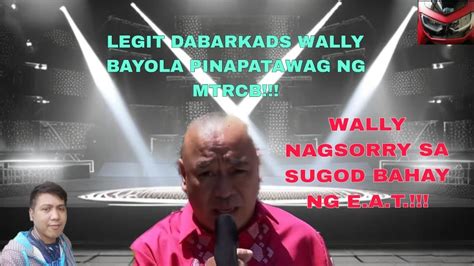 LEGIT DABARKADS WALLY BAYOLA PINAPATAWAG NG MTRCB WALLY NAGSORRY SA