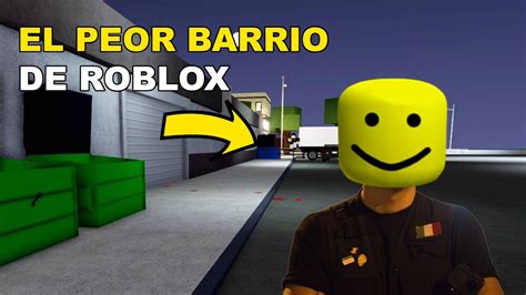 El Barrio MAS PELIGROSO De ROBLOX Roblox Montaje Jorgeti YouTube