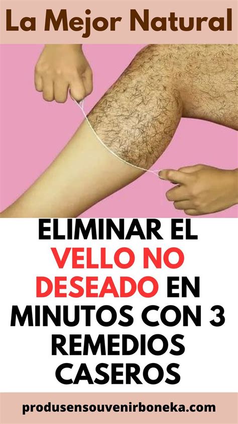 Eliminar El Vello No Deseado En Minutos Con Remedios Caseros Vello