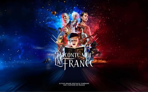 Le Spectacle Raconte Moi La France