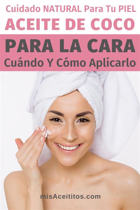Aceite de Coco para la Cara Beneficios y Cómo Usar Aceite de coco