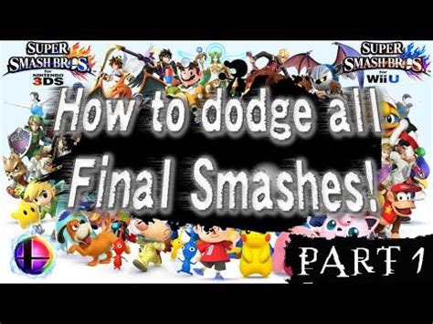 How To Dodge All Final Smashes In Super Smash Bros For Wii U Part 1