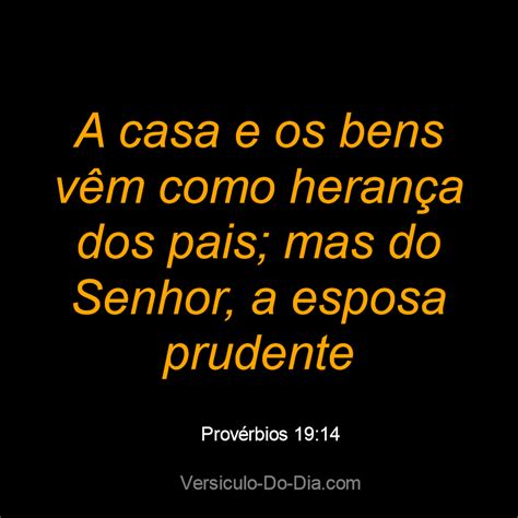 A casa e os bens vêm como herança dos pais mas do Senhor a esposa