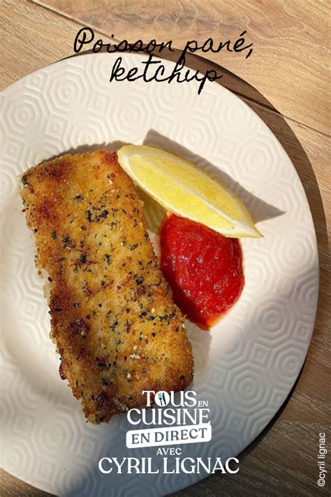 La Recette Du Poisson Pan Ketchup De Cyril Lignac Food Breakfast