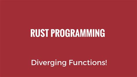 rust programming tutorial diverging functions rust 22 youtube