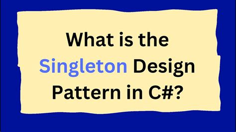 what is the singleton design pattern in c youtube