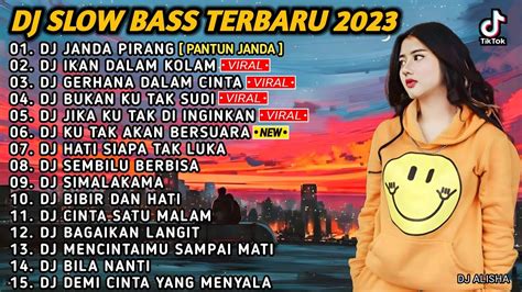 DJ SLOW BASS TERBARU 2023 DJ JANDA PIRANG PANTUN JANDA X IKAN DALAM