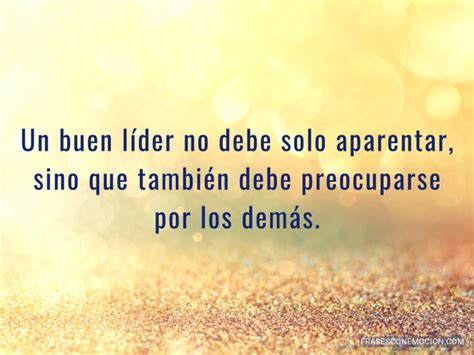 Total Imagen Frases Para Ser Buen Lider Abzlocal Mx