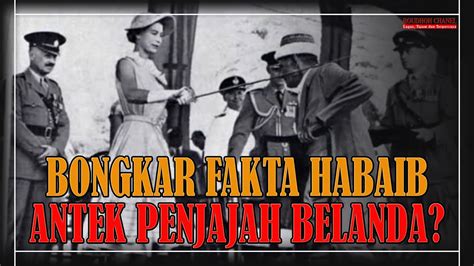 BONGKAR FAKTA Habaib Baalawi Antek Penjajah Belanda YouTube