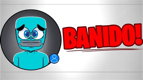 Fui Banido Do Roblox Youtube