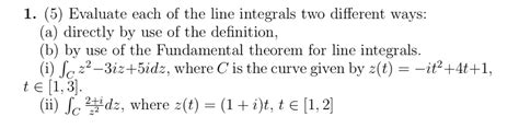 solved 1 5 evaluate each of the line integrals two