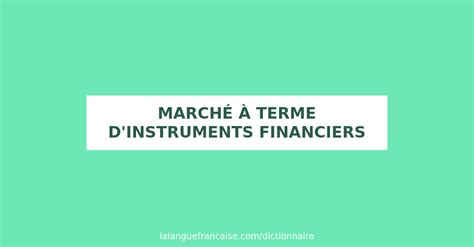D Finition De March Terme D Instruments Financiers Dictionnaire
