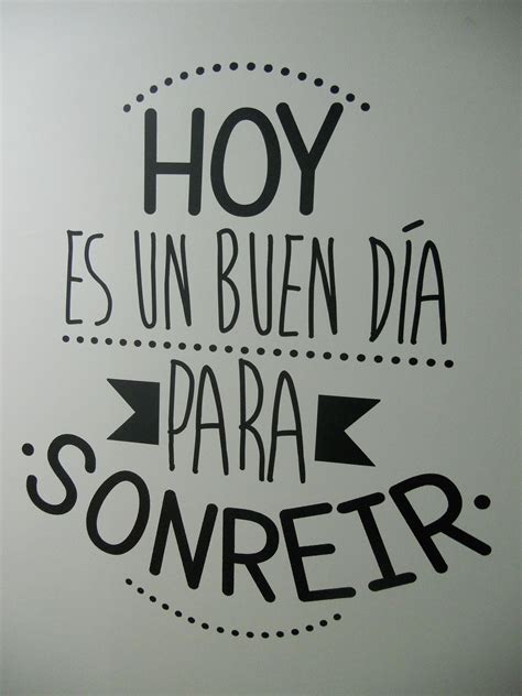 Nada mejor que una frase positiva para comenzar el día Frases