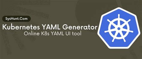 Kubernetes Yaml Generator Online K S Yaml Ui Tool