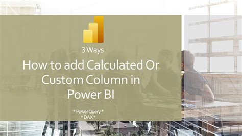 3 Ways To Add Calculated Or Custom Column In Power Bi YouTube