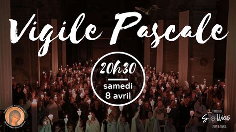 Vigile Pascale Avril Paroisse De Solli S Pont Youtube
