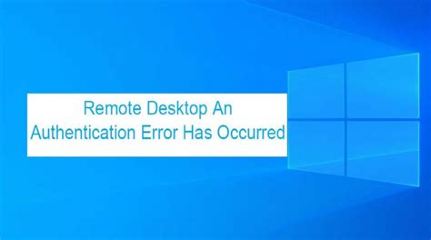 Fix Remote Connection Issue An Authentication Error Has Occurred With Code 0x80004005