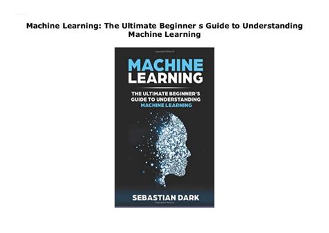 machine learning the ultimate beginner s guide to understanding mach…