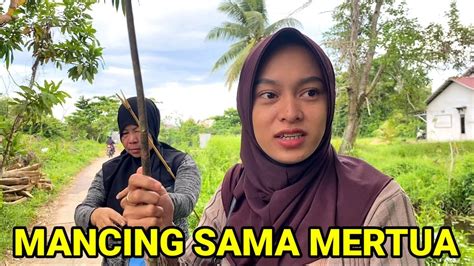 Istri Harimau Mancing Sama Mama Mertua YouTube