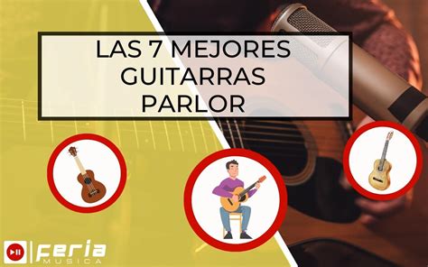 Las 7 Mejores Guitarras Parlor Guía para 2024 Feria Musica