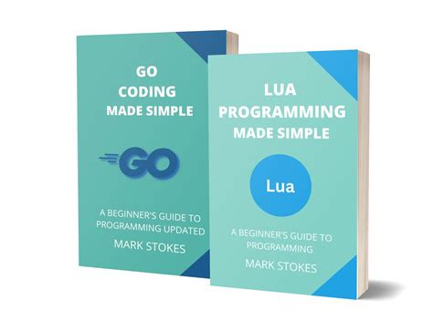 lua and golang coding made simple a beginner s guide to programming 2 books in 1