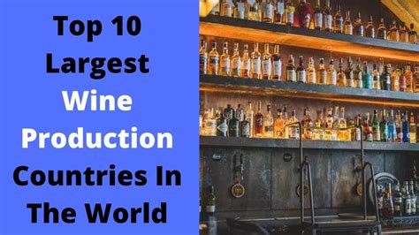 Top 10 Most Wine Producing Countries In The World Top Wine Producing