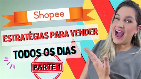 AFILIADO SHOPEE Estratégias Para Vender Todo Dia PARTE 1 YouTube