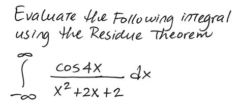 solved evaluate the following integral using the residue