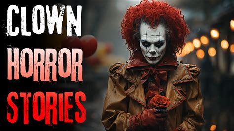 True Scary Clown Horror Stories True Scary Stories Scary Stories