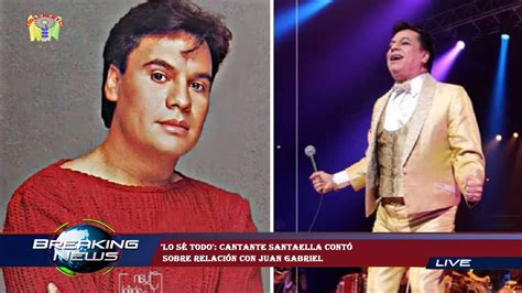 Lo S Todo Cantante Santaella Cont Sobre Relaci N Con Juan Gabriel