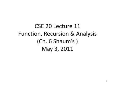 ppt cse 20 lecture 11 function recursion and analysis ch 6 shaum s may 3 2011 powerpoint
