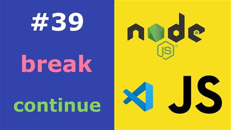 JavaScript For Beginners 39 Break And Continue In Loops YouTube