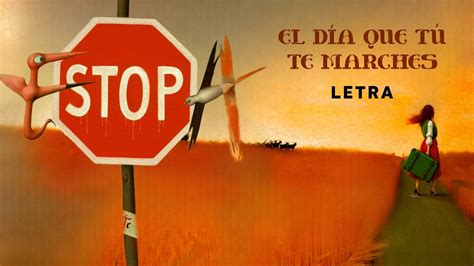 Estopa El Día Que Tú Te Marches Letra YouTube