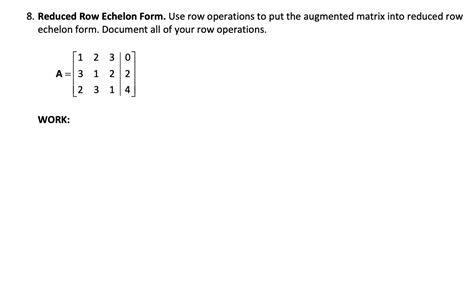 solved reduced row echelon form use row operations to put