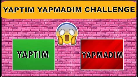 Yaptim Yapmadim Y Z Kizartan Ren Sorular Youtube