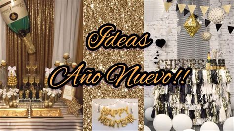 Ideas Para Tu Fiesta De A O Nuevo Decoraciones Fin De A O Youtube