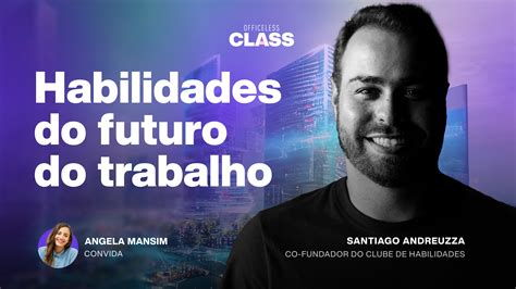 Aula 148 Habilidades Para O Presente E Futuro Do Trabalho