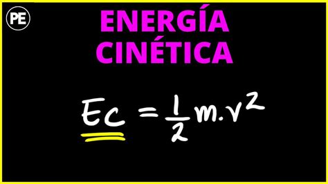 ENERGÍA CINÉTICA Introducción y Ejercicios Resueltos YouTube