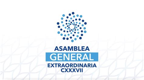 Convocatoria Asamblea General Extraordinaria CXXXVII YouTube
