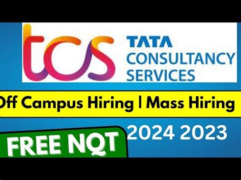 Tcs Free Nqt 2023 2024 Tcs Off Campus Hiring For Freshers Tcs Job