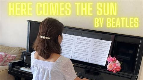 Here Comes The Sun Piano Cover By The Beatles With YAMAHA YUS5 YouTube