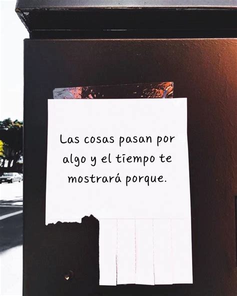 Top Imagen Las Cosas Pasan Por Algo O No Frases Abzlocal Mx