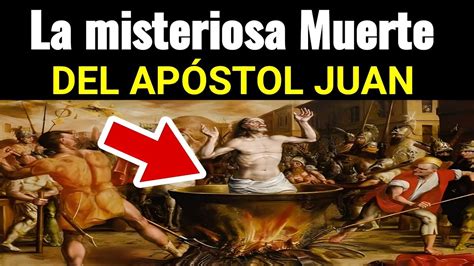 COMO MURIO EL APOSTOL JUAN El último apóstol en morir YouTube