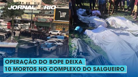 Operação do BOPE deixa 10 mortos no Complexo do Salgueiro 22 11 2021