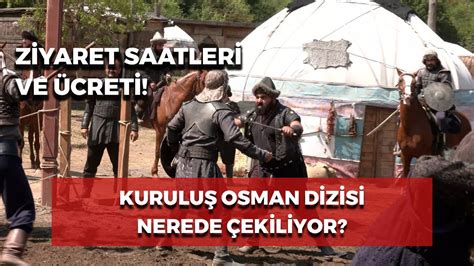 Kurulu Osman Nerede Ekiliyor Kurulu Osman Seti Ziyaret Saatleri Ve