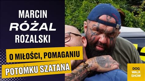 Marcin Różal Różalski O miłości pomaganiu i potomku Szatana DOG