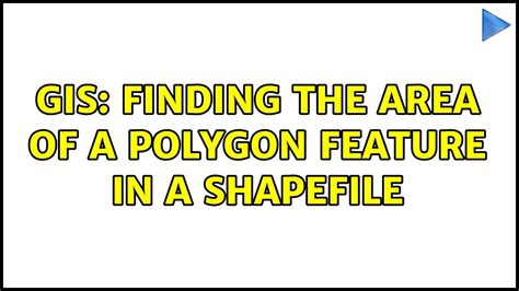GIS Finding The Area Of A Polygon Feature In A Shapefile YouTube
