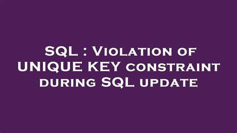 SQL Violation Of UNIQUE KEY Constraint During SQL Update YouTube
