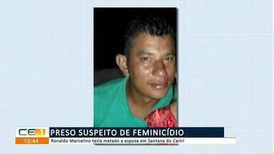 CETV 1ª Edição Juazeiro do Norte Preso suspeito de feminicídio em