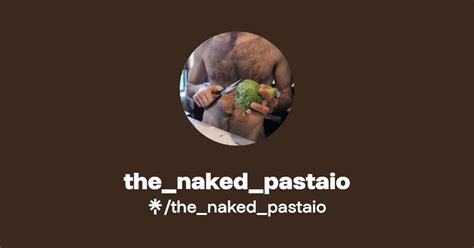 The Naked Pastaio Instagram Tiktok Linktree
